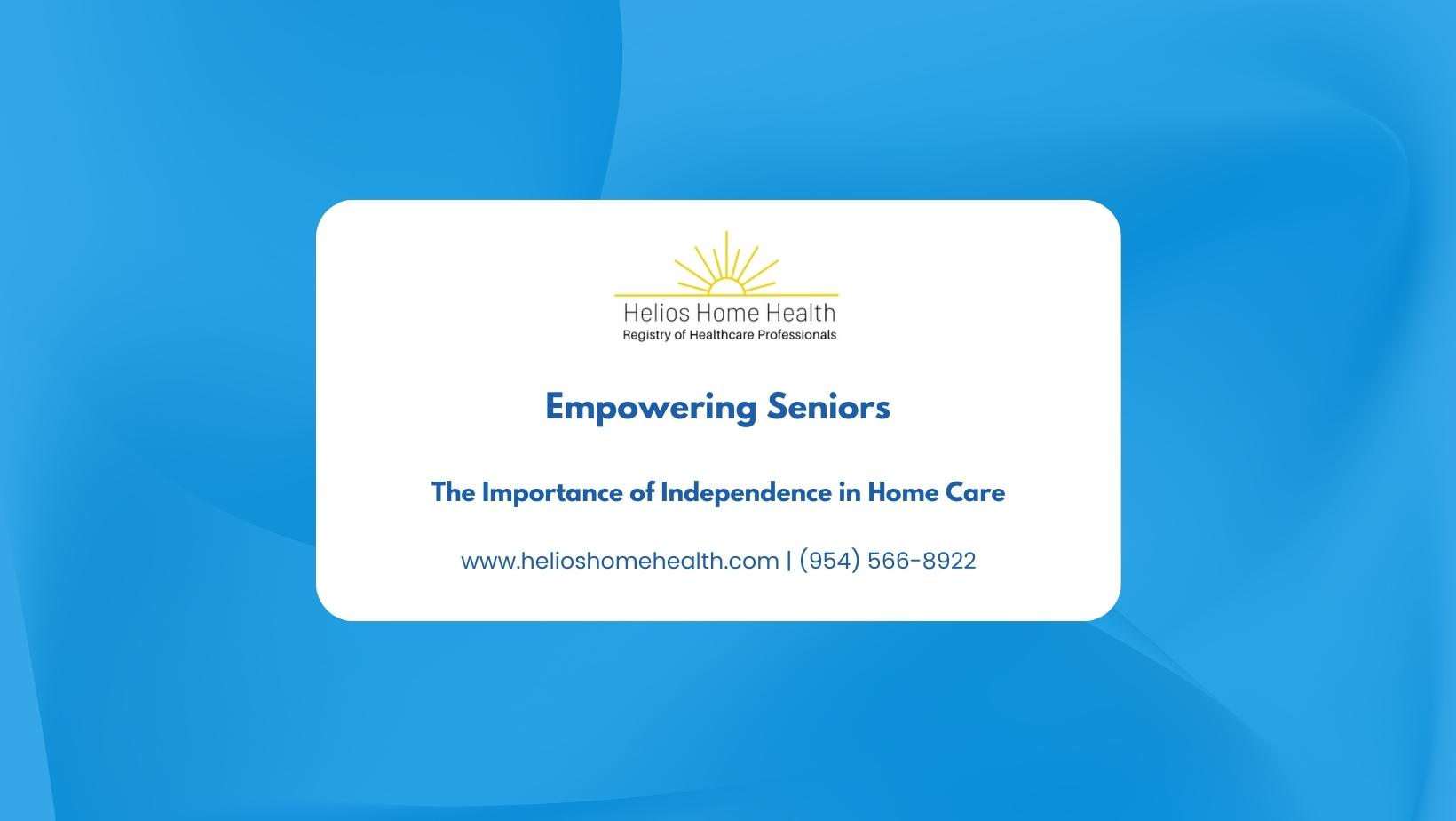 Independence in Home Care | Helios Home Health in Palm Beach