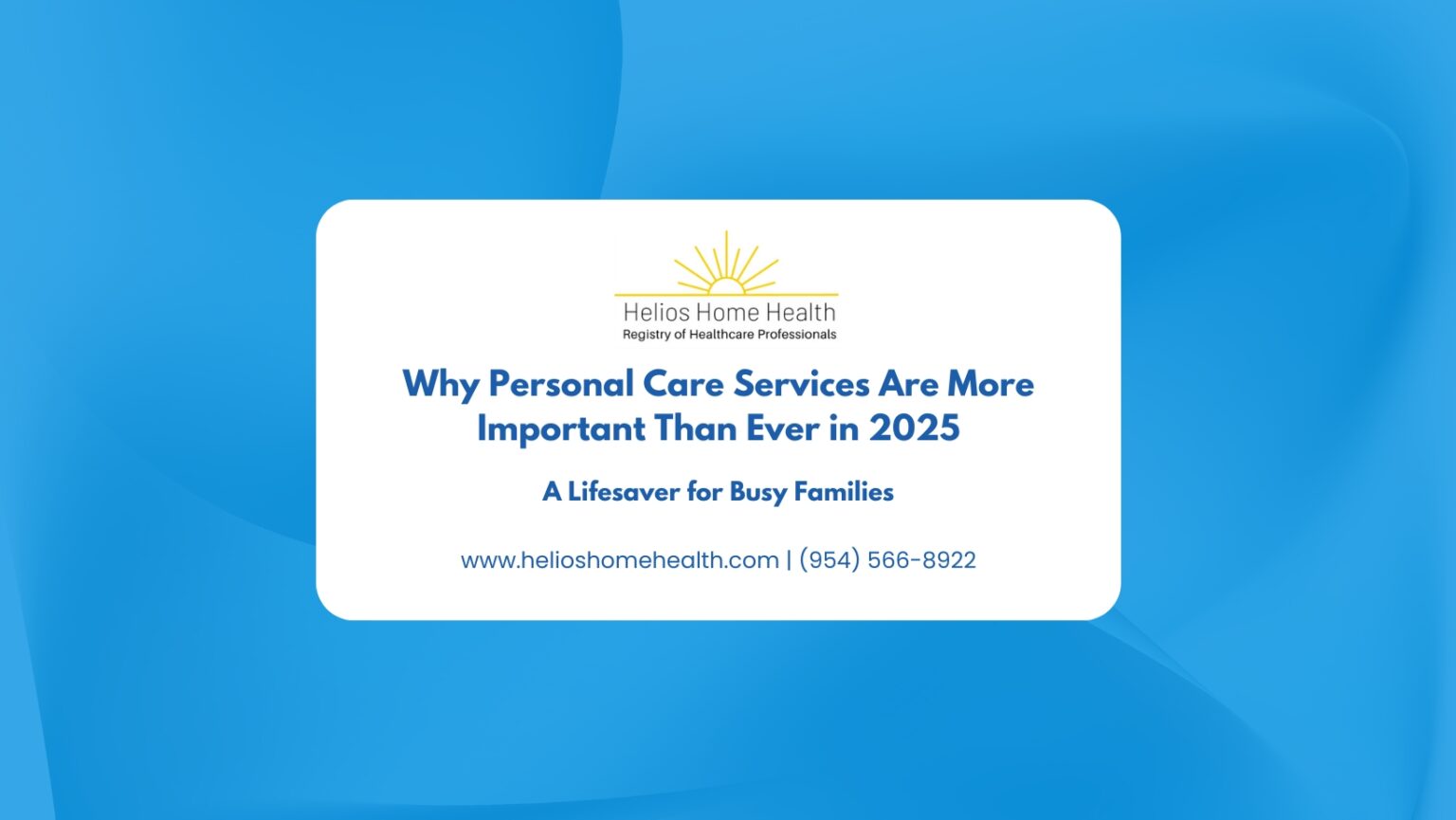 Why Personal Care for Seniors Is Essential in 2025 | Helios Home Health