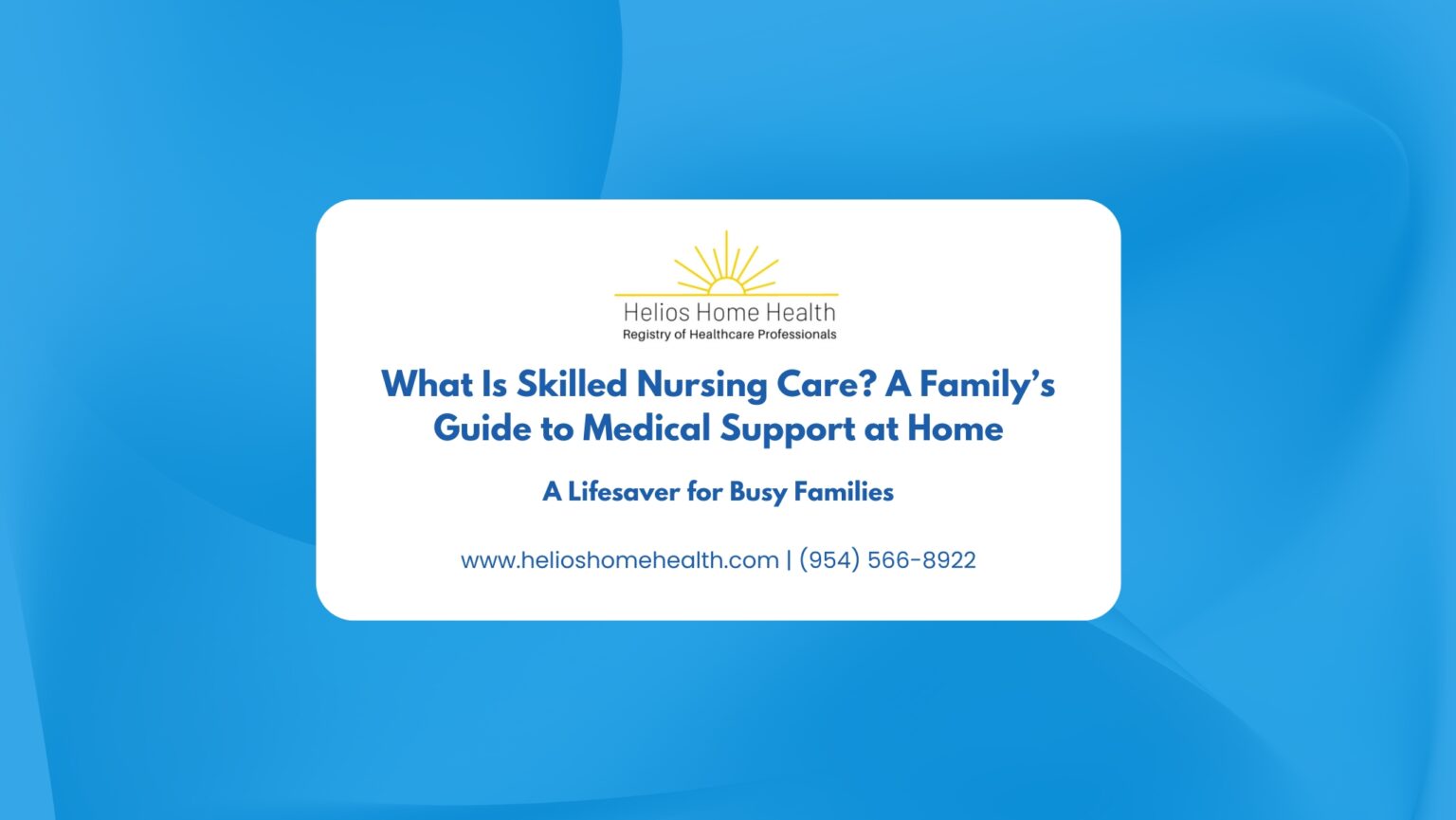 What Is Skilled Nursing Care? A Family Guide